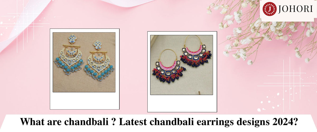Shop What are chandbali ? Latest chandbali earrings designs | Johori