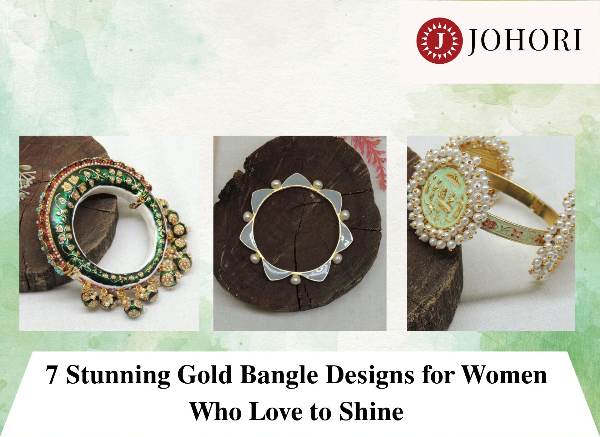 Stunning Gold Bangle Designs for Women | Bangles For Ladies | Johori