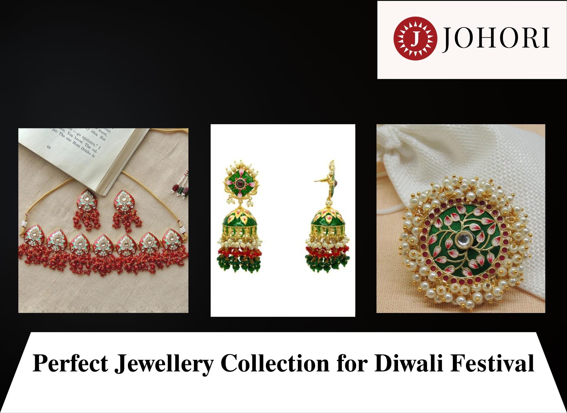 Perfect Jewellery Collection for Diwali Festival | Jewellery | Johori